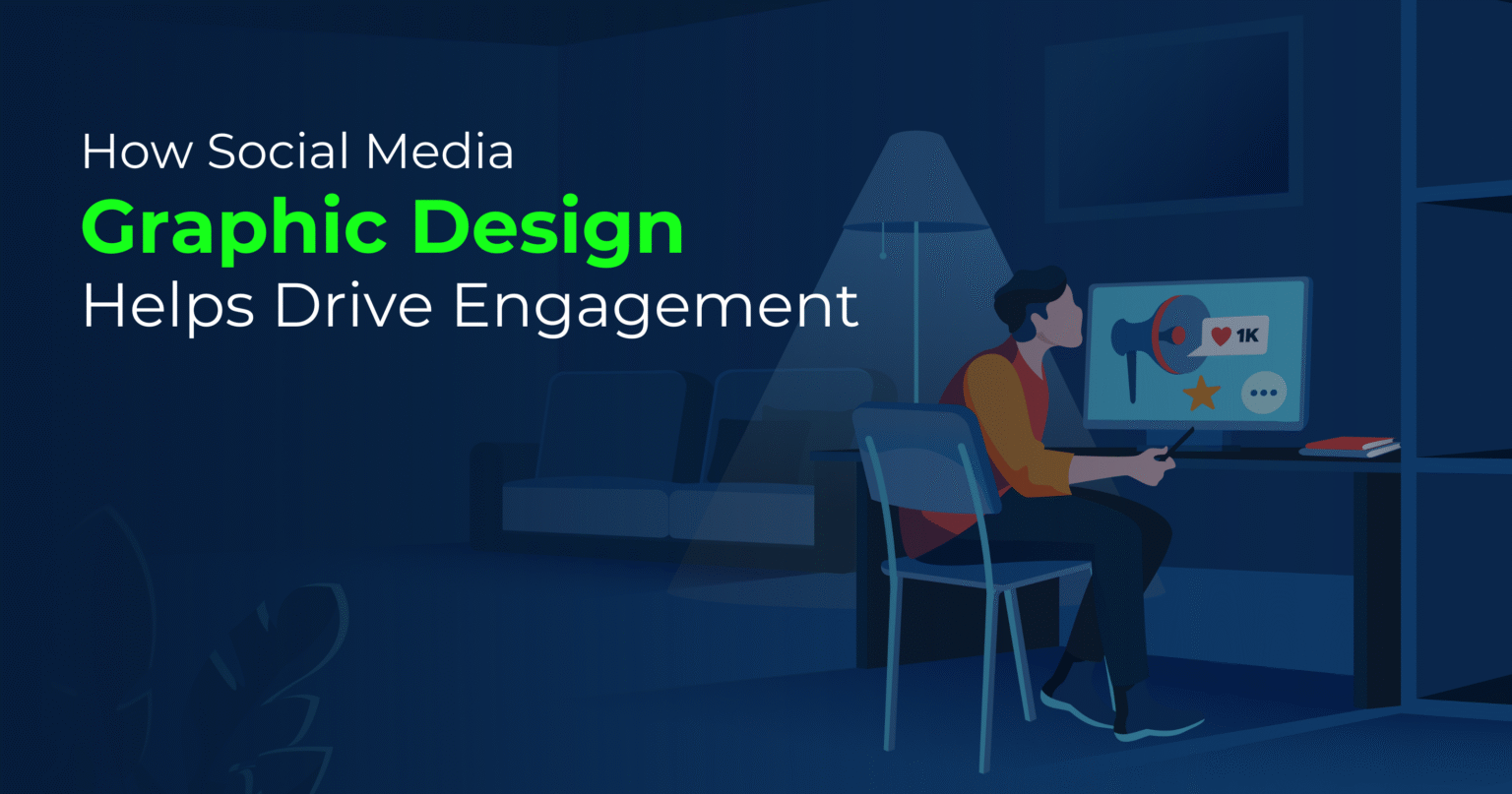 How Social Media Graphic Design Helps Drive Engagement