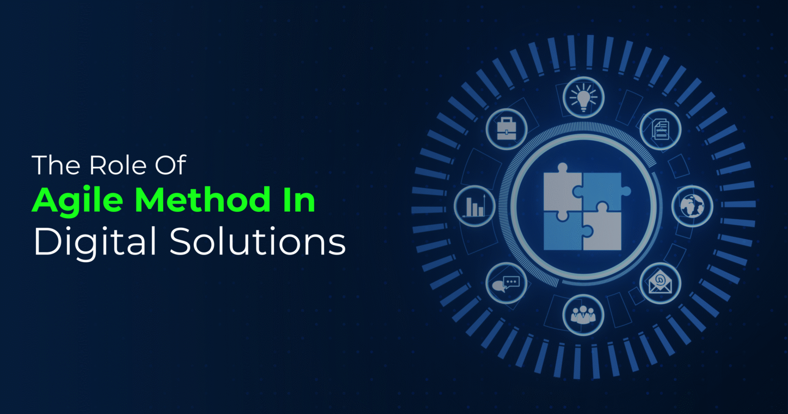 The Role of Agile Method in Digital Solutions