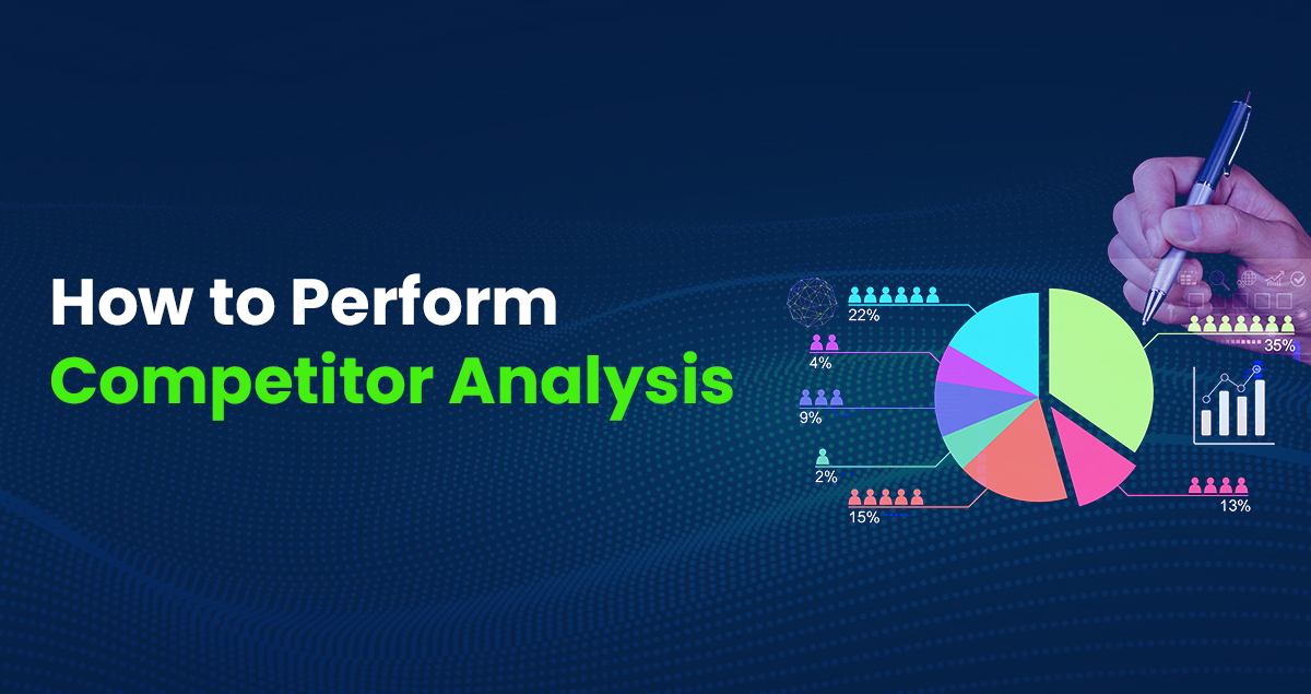 How to Perform Competitor Analysis: Explained Step by Step